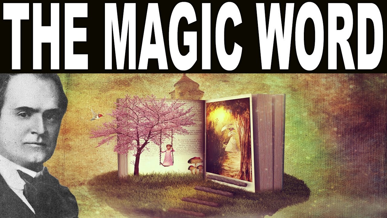 Create your own magic words... (William Walker Atkinson) - YouTube