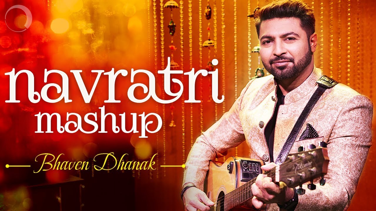 Navratri Special Mashup | Bhaven Dhanak - YouTube