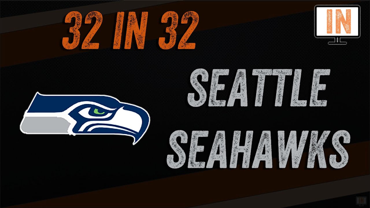 32 in 32: Seattle Seahawks - YouTube