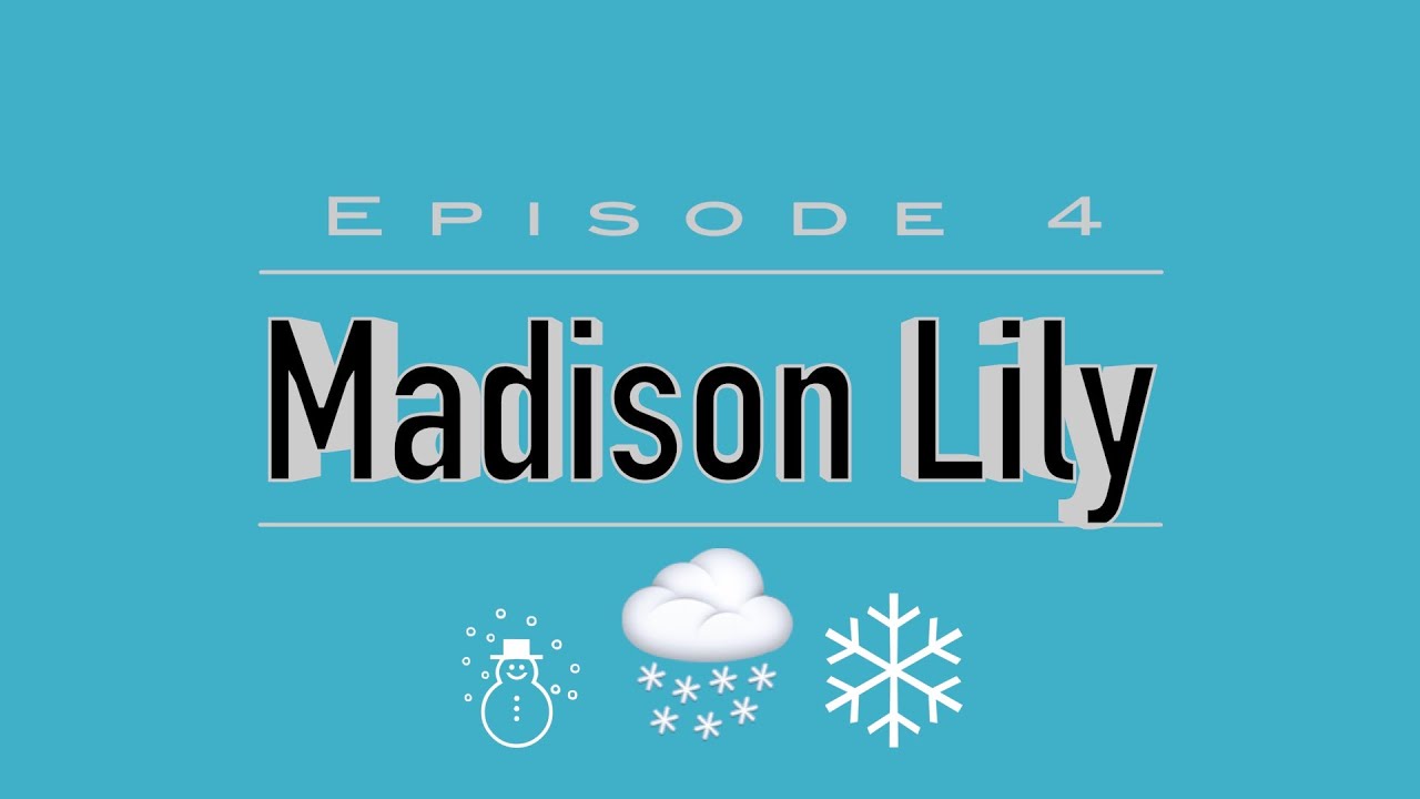 Madison Lily - Episode 4 ☃️ - YouTube