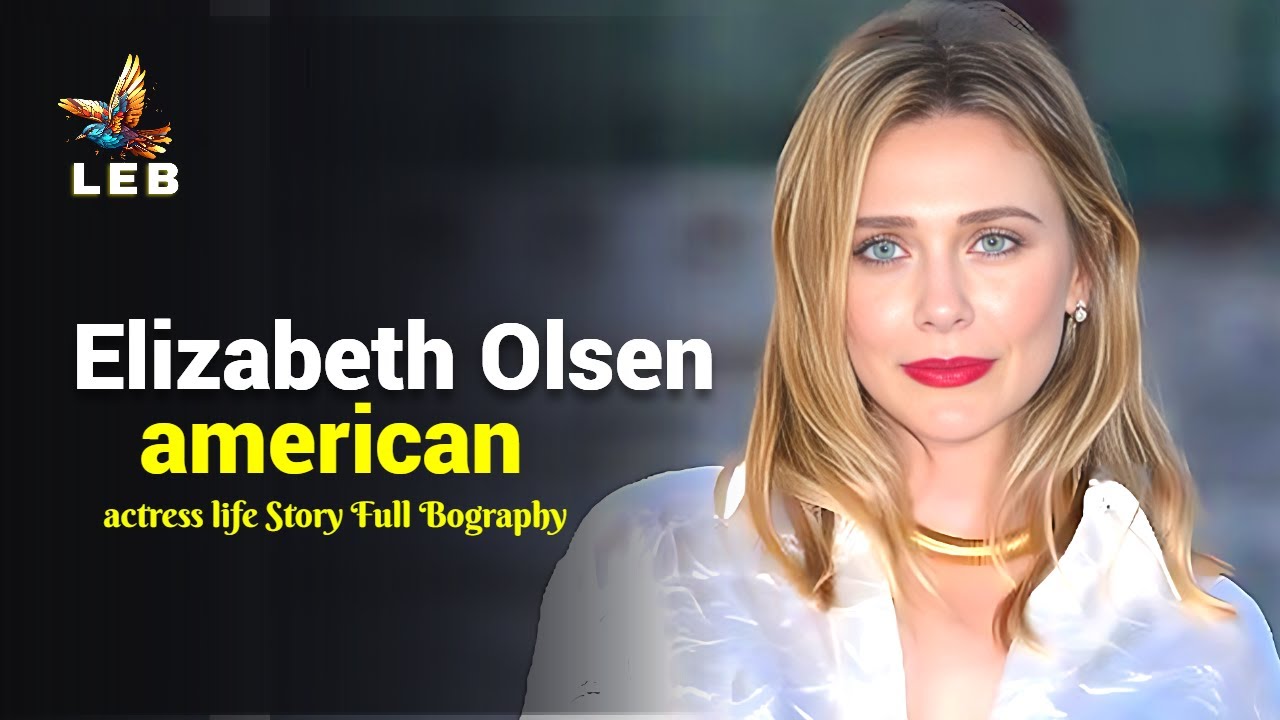 Elizabeth Olsen Life Story - Full Biography - YouTube