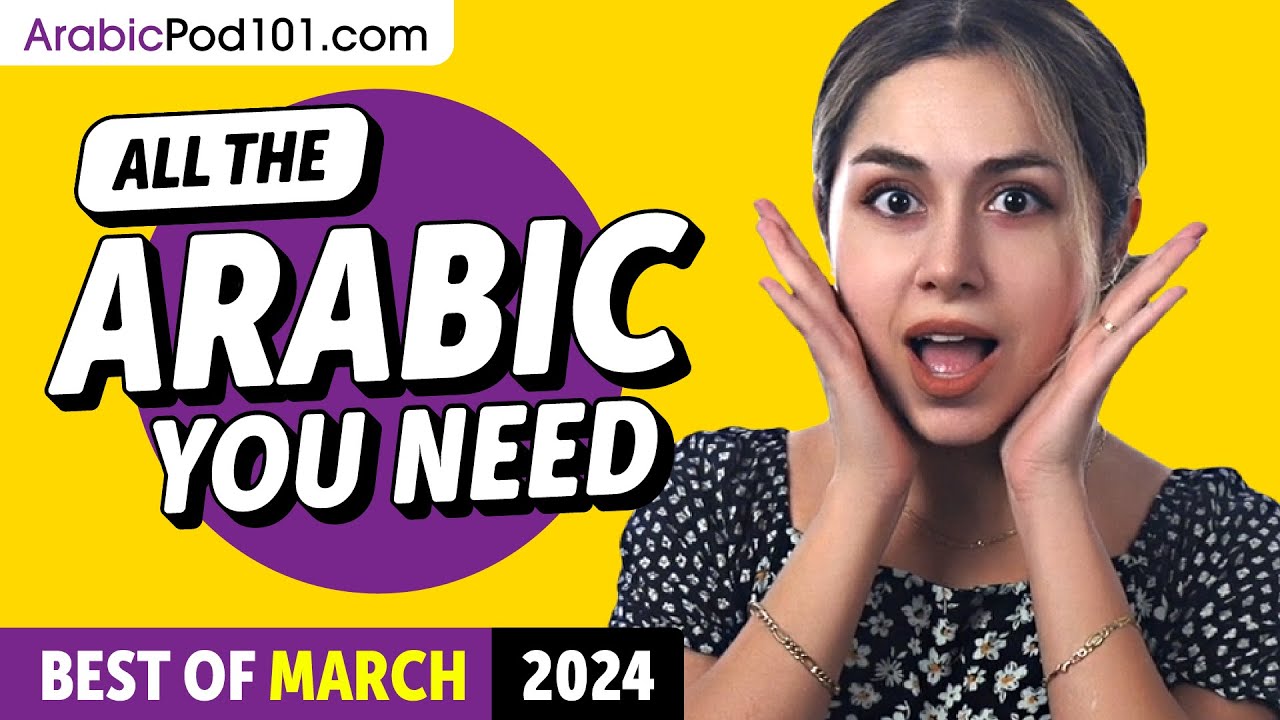 Your Monthly Dose of Arabic - Best of March 2024 - YouTube