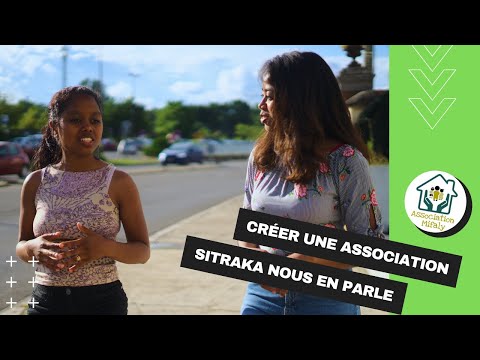 CREER UNE ASSOCIATION, SITRAKA NOUS EN PARLE