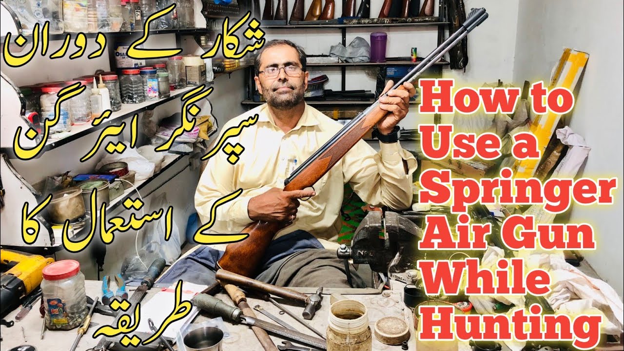 How to Use a Springer Air Gun While Hunting|شکار کے دوران سپرنگر ایئر ...