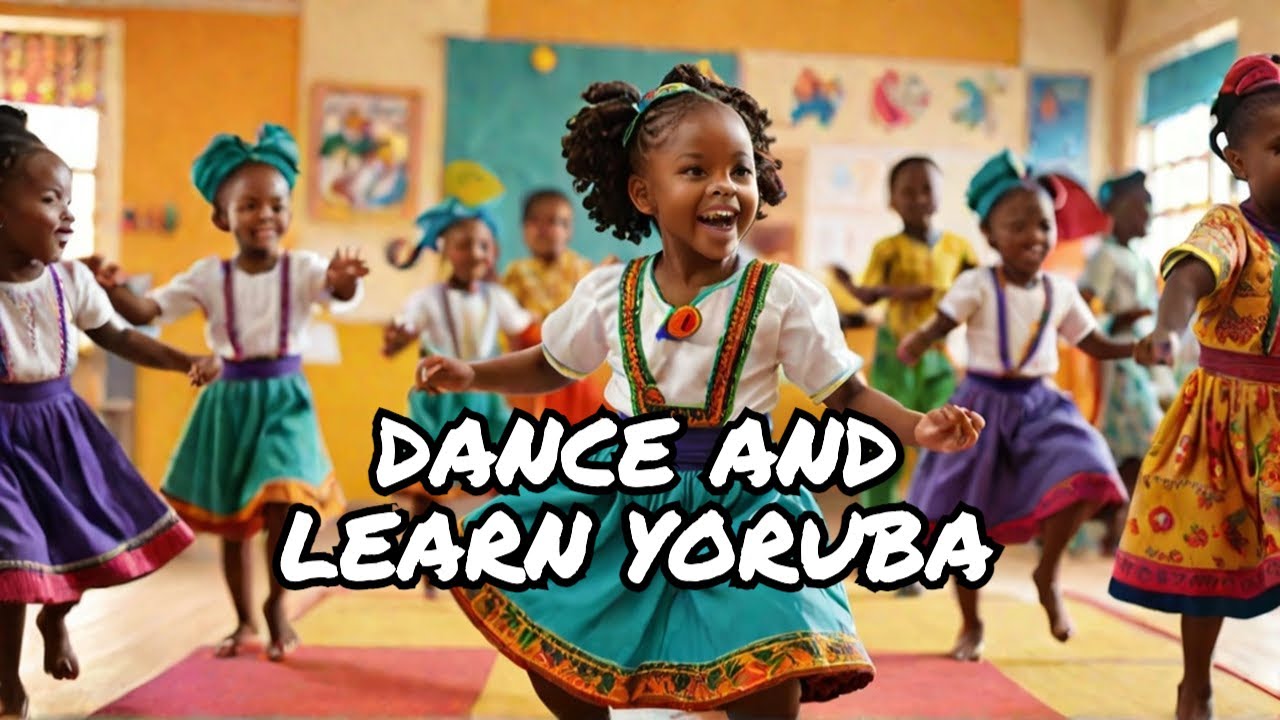 Learn Yoruba Through Fun Dance Moves for Kids! - YouTube