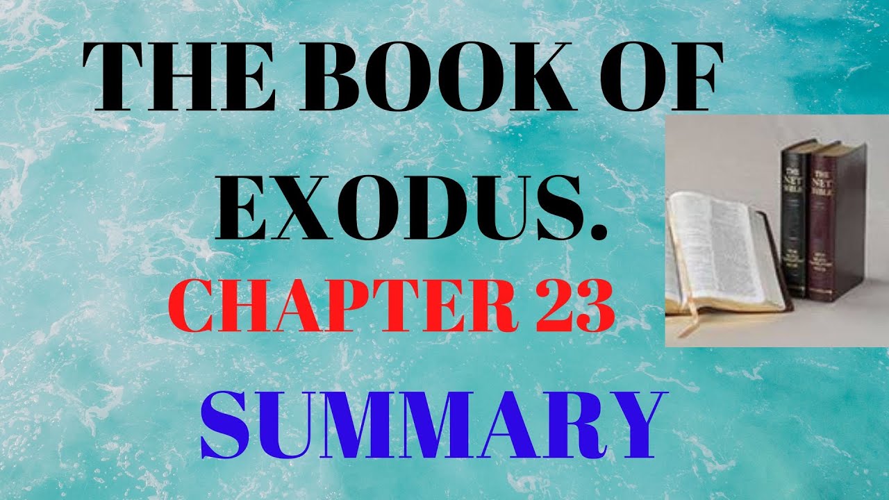 EXODUS CHAPTER 23.SUMMARY. - YouTube