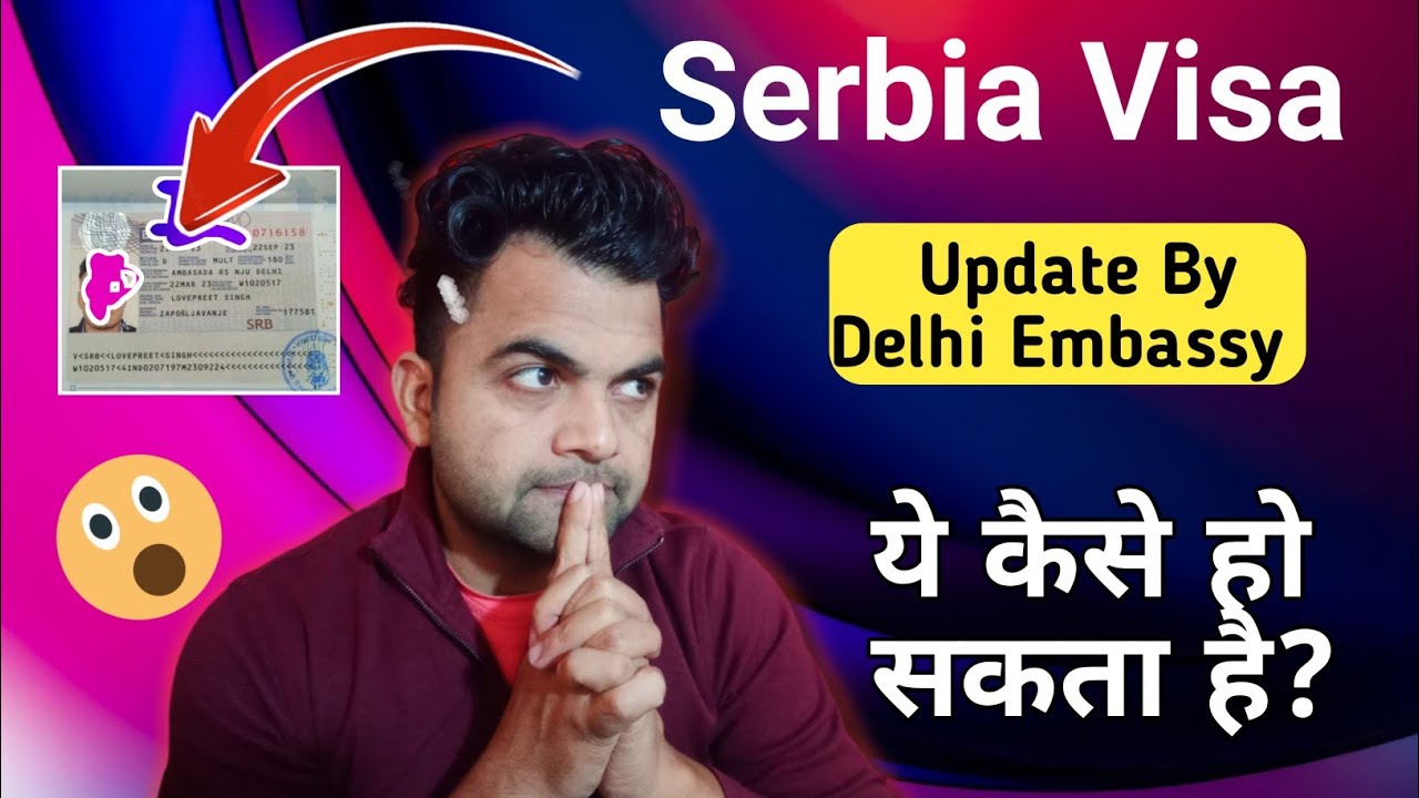 Serbia Visa Latest update from New Delhi Embassy!!! - YouTube