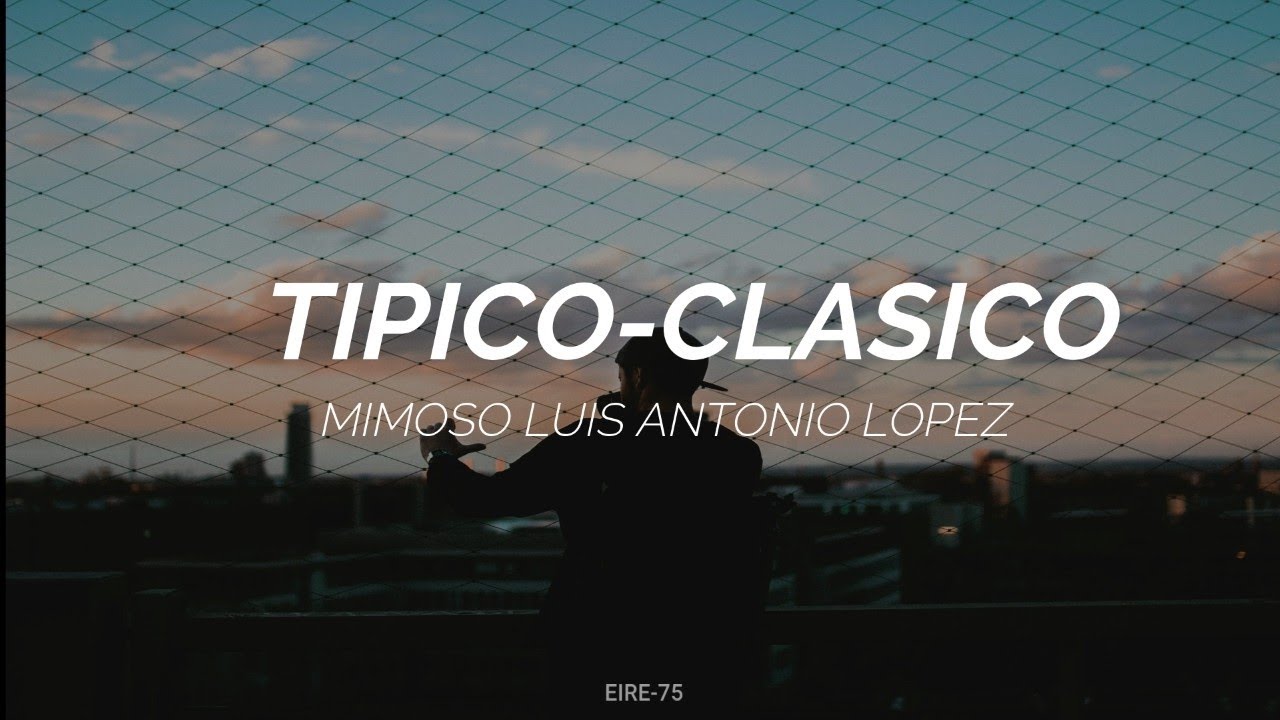 TIPICO/CLASICO-MIMOSO-(LETRA) - YouTube