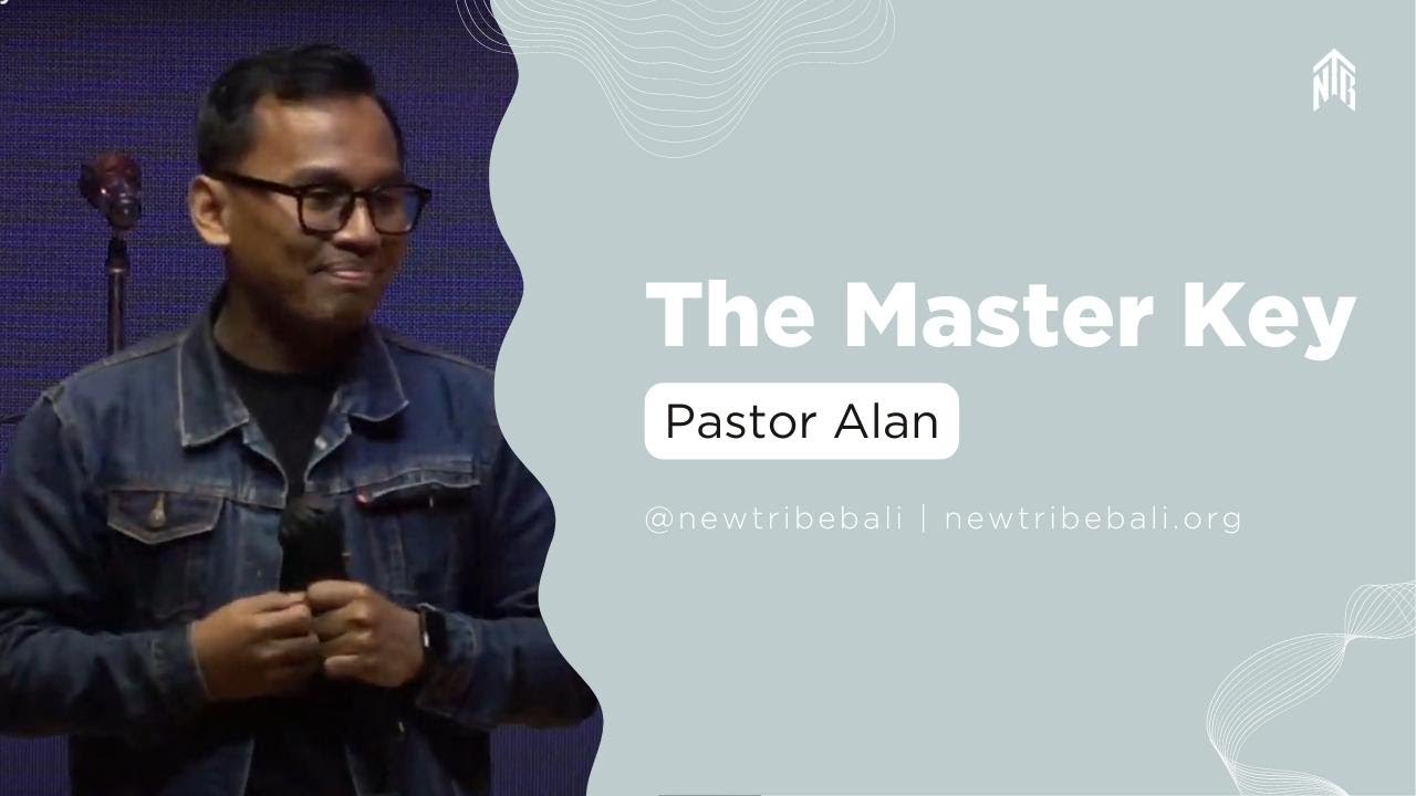 (Indonesian Gathering) The Master Key - Pastor Alan - New Tribe Bali ...