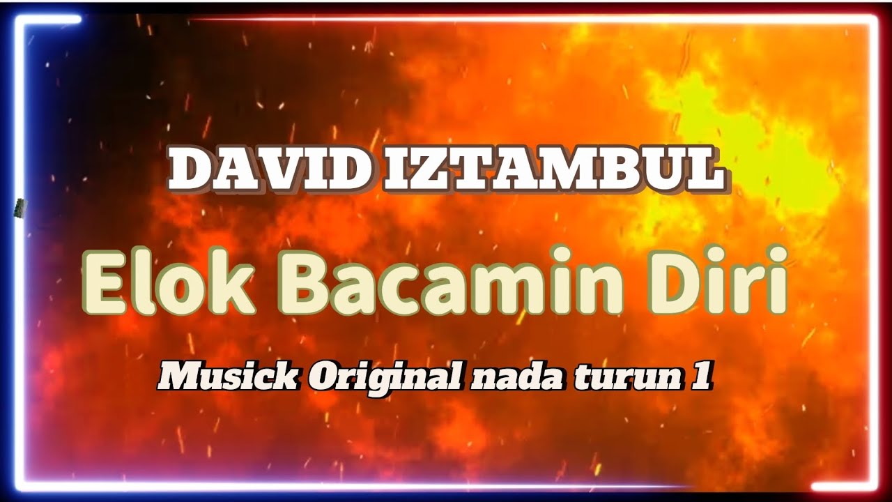 David Iztambul - Elok Bacamin Diri ( Karaoke Version - Nada Turun 1 ...