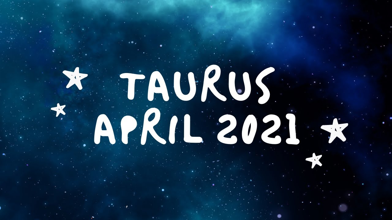Taurus April 2021 | Sun Sign Predictions - YouTube