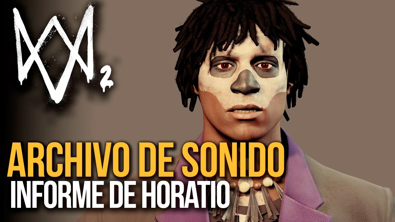 Watch Dogs 2 | Archivo de sonido | Grabaciones de Horatio - YouTube