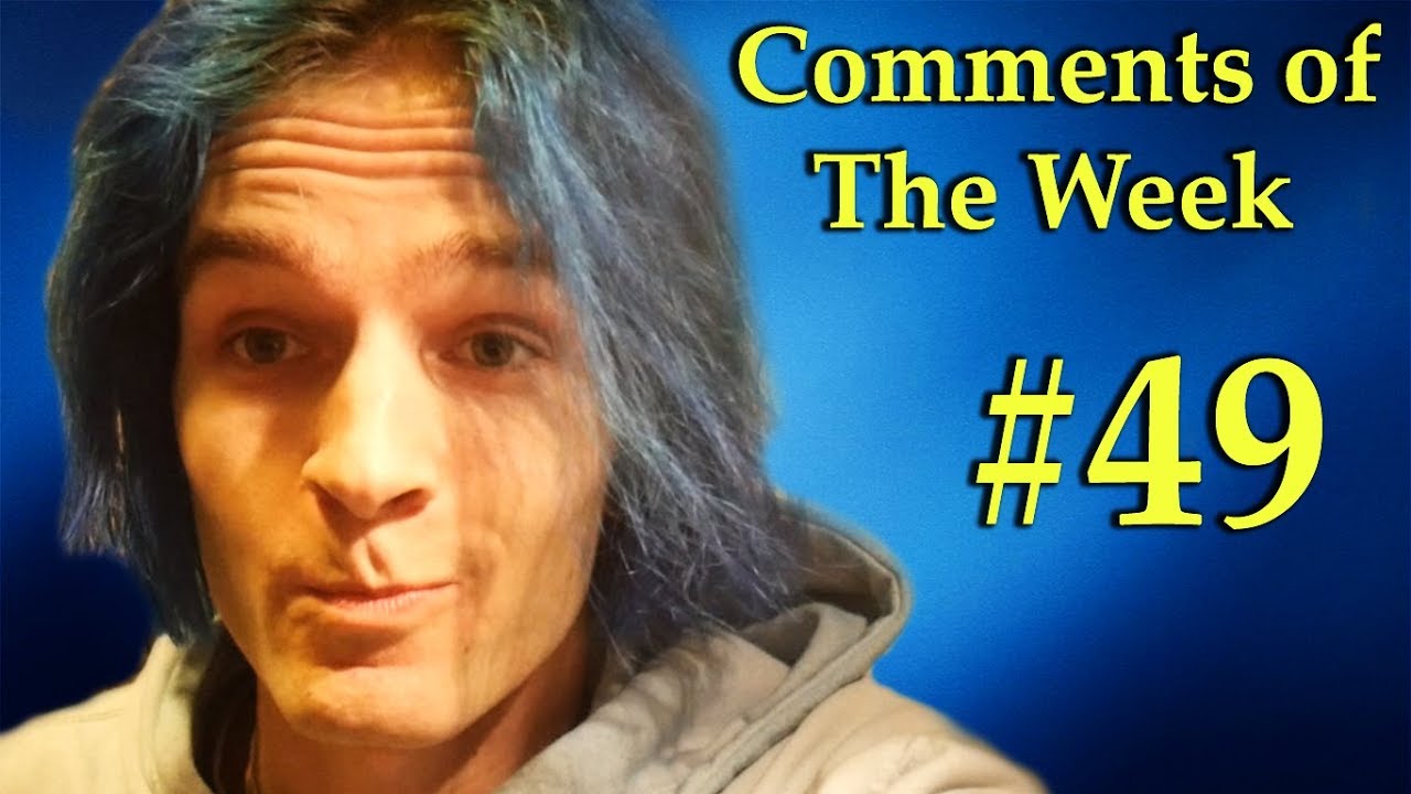 Comments of The Week #49 - YouTube