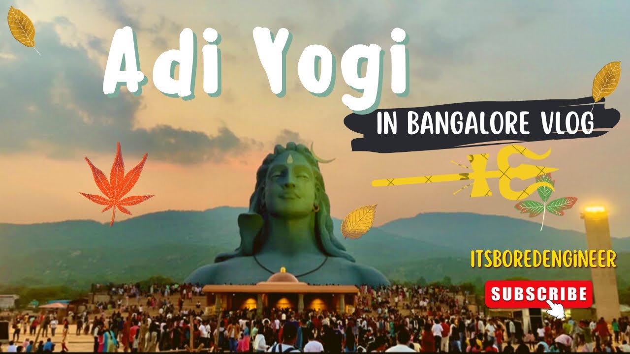 Adiyogi Statue Complete tour || How to reach Adiyogi from Bangalore ...