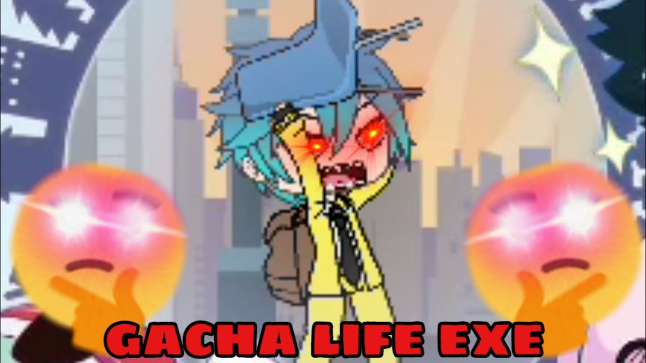GACHA LIFE EXE - YouTube