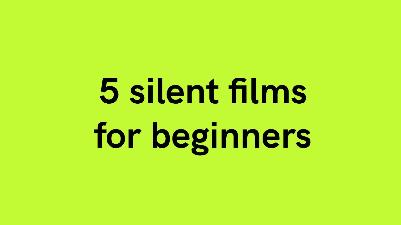 5 silent films for beginners - YouTube