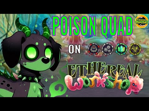 My Singing Monsters - POISON QUAD on Ethereal Workshop! (FAN-MADE ...