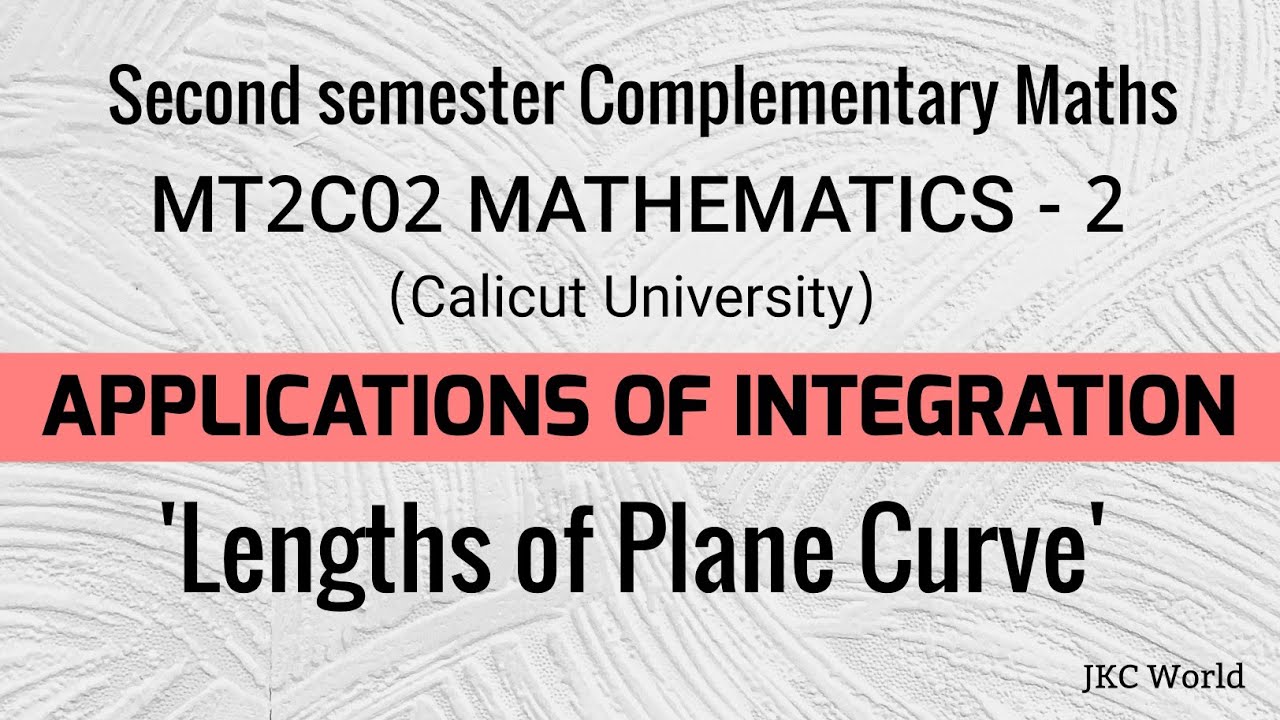 Application of Integration: Length of Plane Curve||Second semester Complementary Maths - YouTube