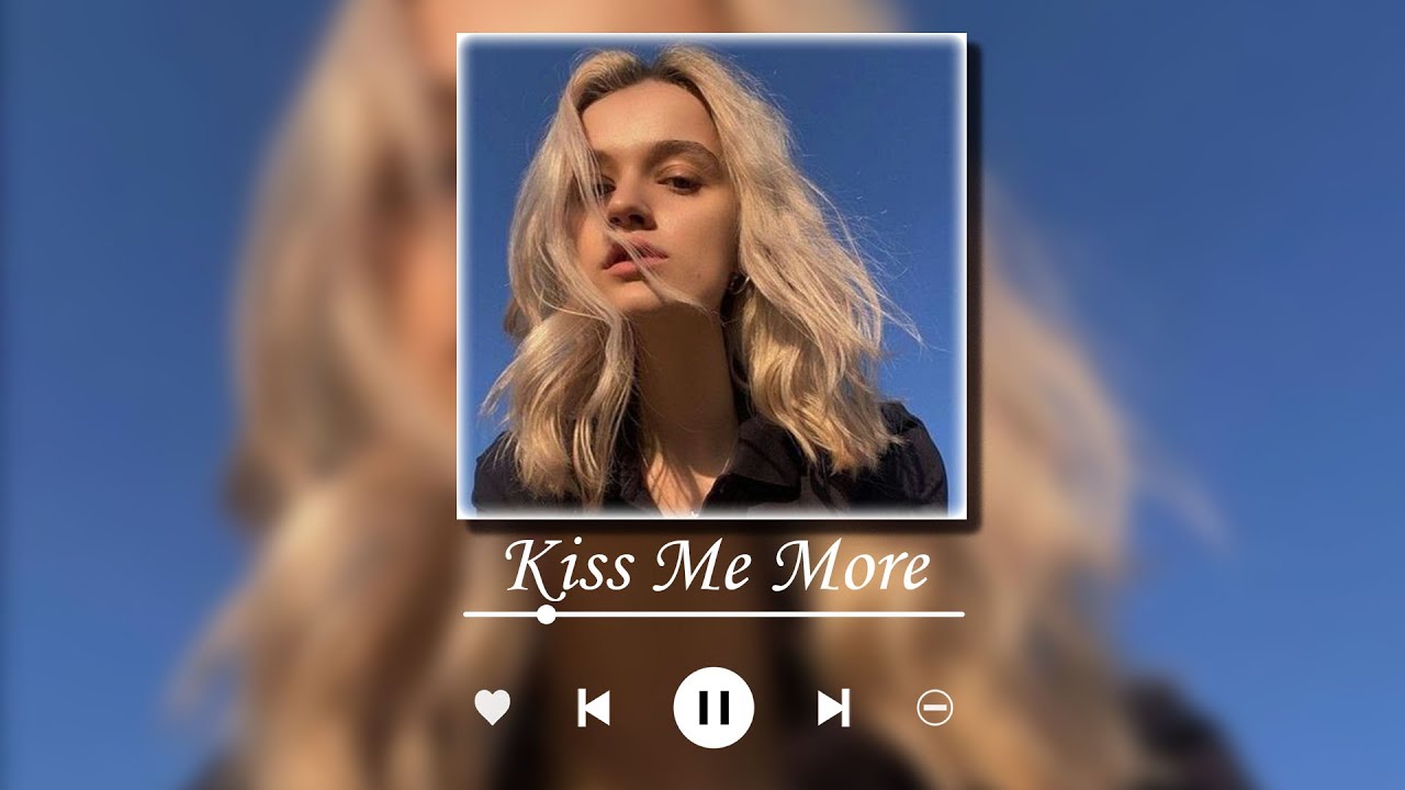 Kiss Me More ♫ Spotify chill playlist 🍃 Viral songs 2022 ~ English ...