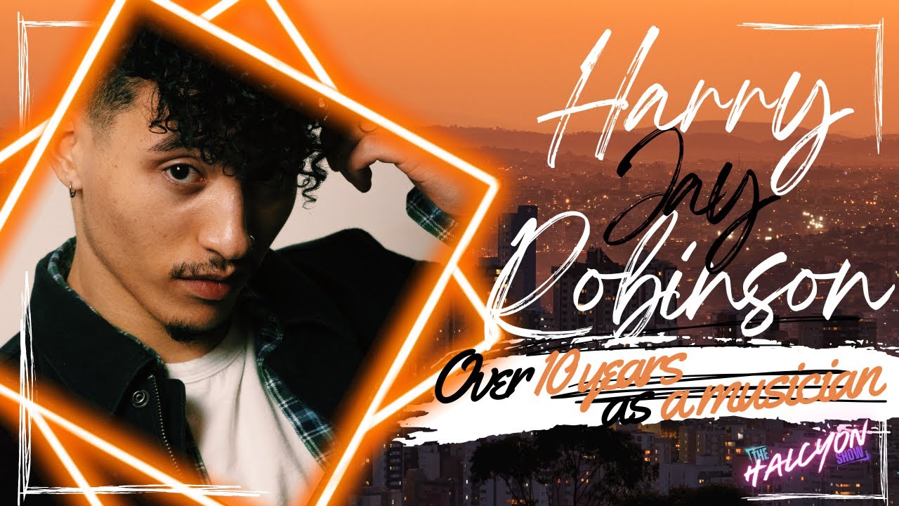 Harry Jay Robinson reflects on over a decade working in Music: The ...