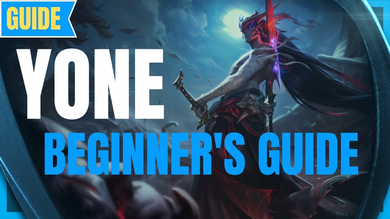 Yone Guide - Beginner's Guide to Playing Yone - How to Yone - Yone for ...