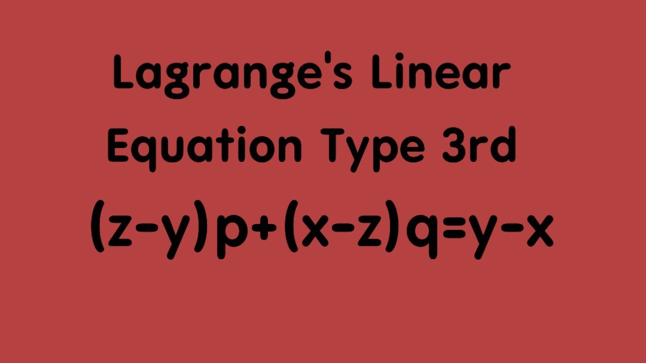 (z-y)p+(x-z)q=y-x Lagrange's Linear Equation Question Type-3rd - YouTube