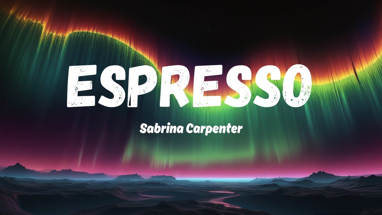 Espresso – Sabrina Carpenter (Lyrics Video) - YouTube Music
