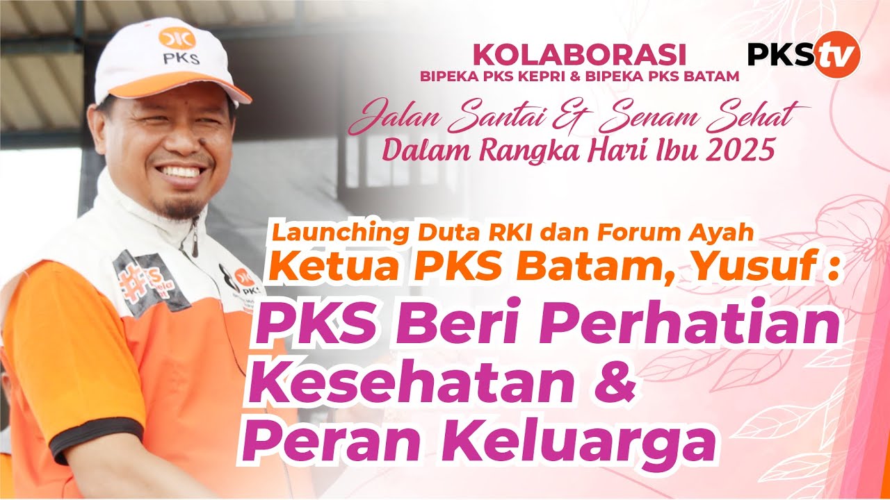Ketua PKS Batam Yusuf : PKS Beri Perhatian Kesehatan & Ketahanan ...