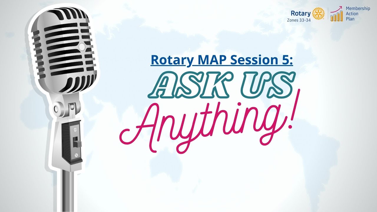 Rotary Membership Action Plan (MAP) Session 5: Ask Us Anything - YouTube