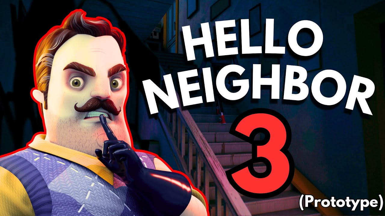 Hello Neighbor 3 GAMEPLAY Prototype 1 - YouTube