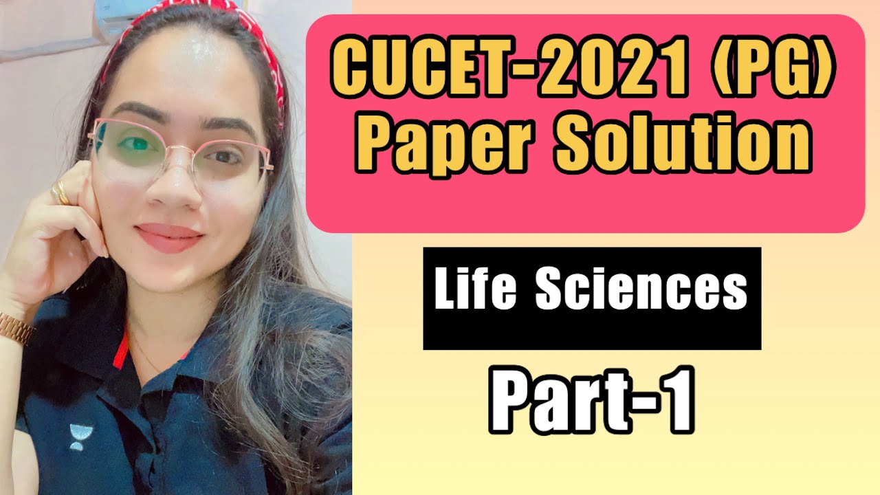 CUCET (PG) 2021 Life Sciences (PGQP22) Paper Solution | Part-1 | Must ...