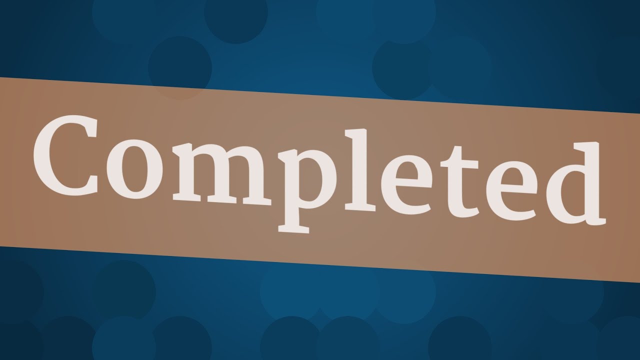 COMPLETED pronunciation • How to pronounce COMPLETED - YouTube