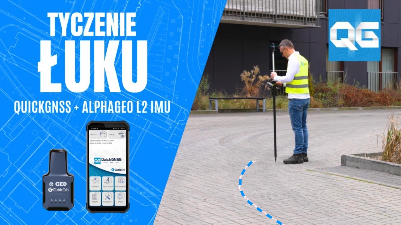 TYCZENIE ŁUKU ZA POMOCĄ APLIKACJI QUICK GNSS I ODBIORNIKA ALPHAGEO L2 ...