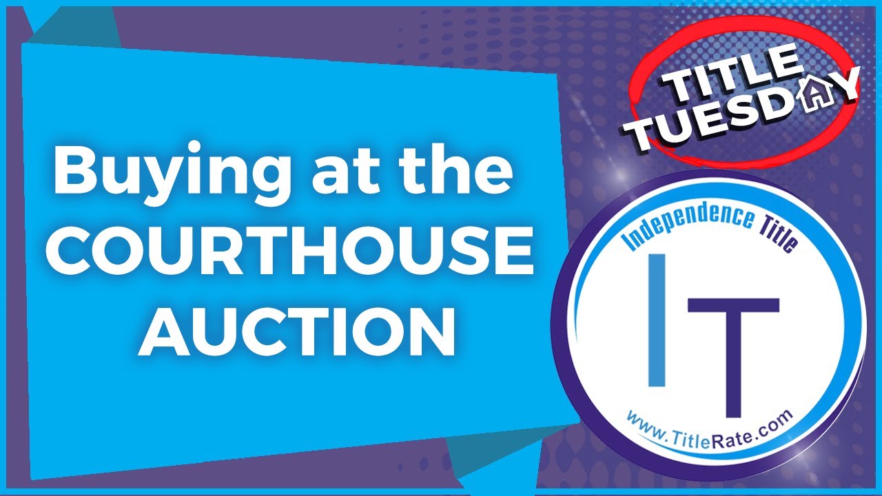 Episode 81 Buying at the Courthouse Auction Title Search Lien Search ...