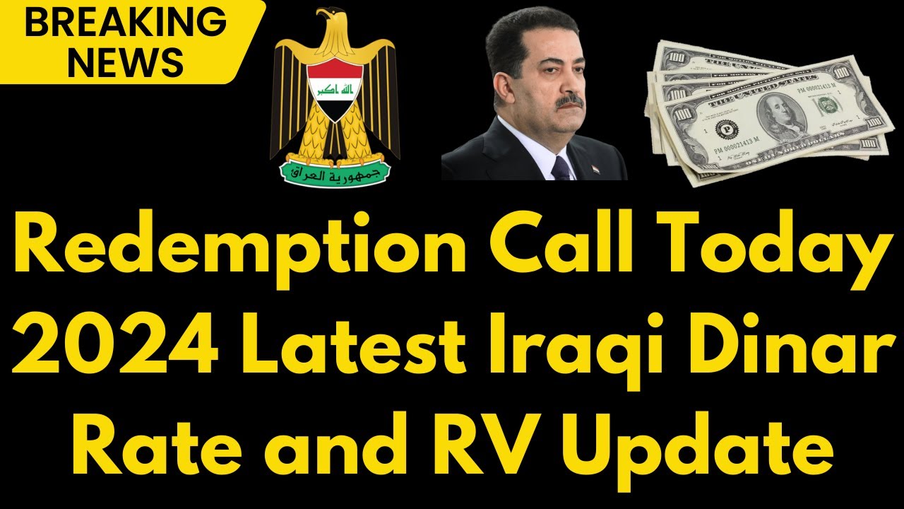 Iraqi Dinar 🔥 Massive Update Redemption Call Today 2024 Latest Iraqi ...