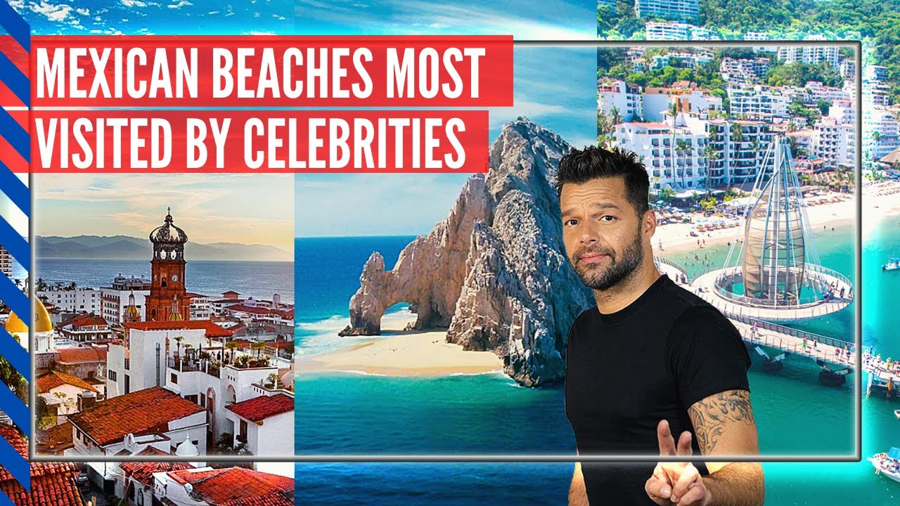 Mexican Beaches Most Visited by Celebrities - YouTube