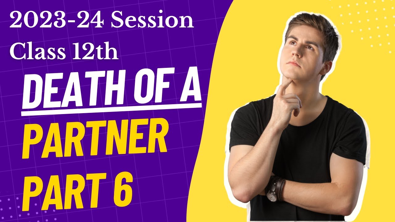 Death of a partner | Part -6 |Class 12 Accounts Partnership Volume I # ...