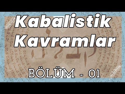Kabala Dersleri Serisi / Kabalistik Kavramlar - Bölüm 01 / Yaratıcı Güç Tanımları #kabala #ibranice