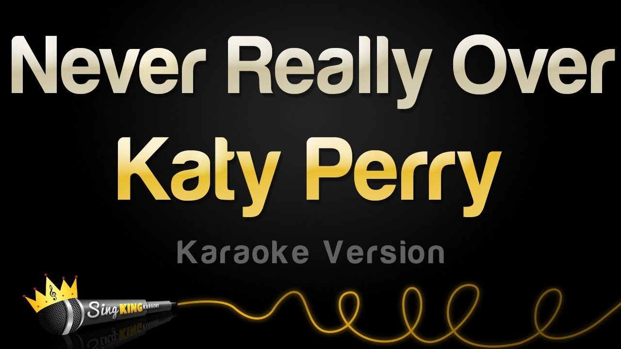 Katy Perry - Never Really Over (Karaoke Version) - YouTube
