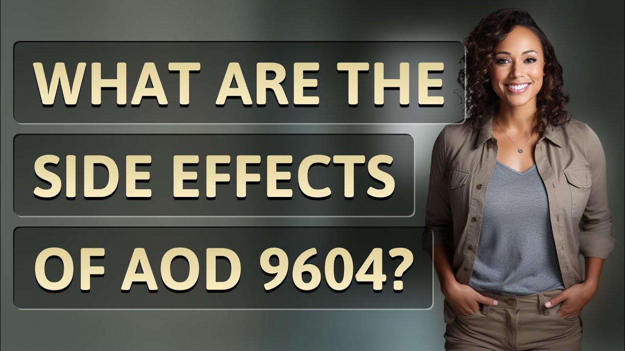 what-are-the-side-effects-of-aod-9604-youtube