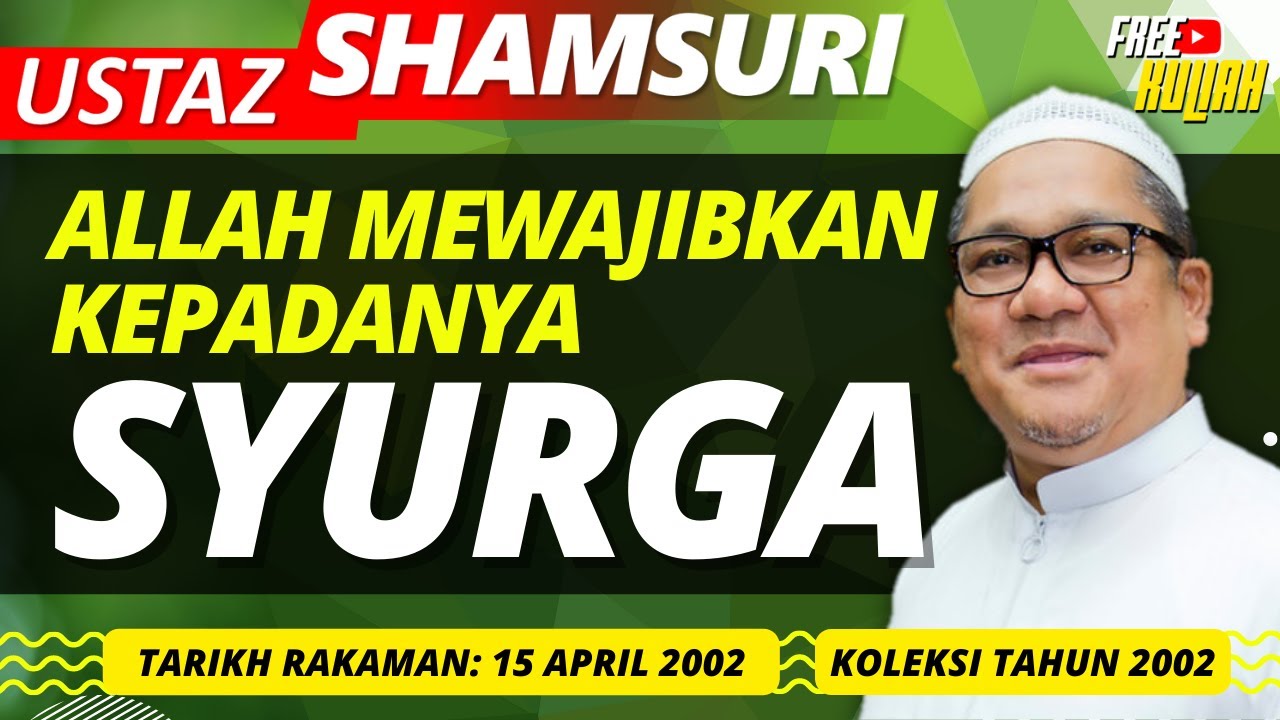 Allah Mewajibkan Kepadanya Syurga - Ustaz Shamsuri Haji Ahmad - YouTube