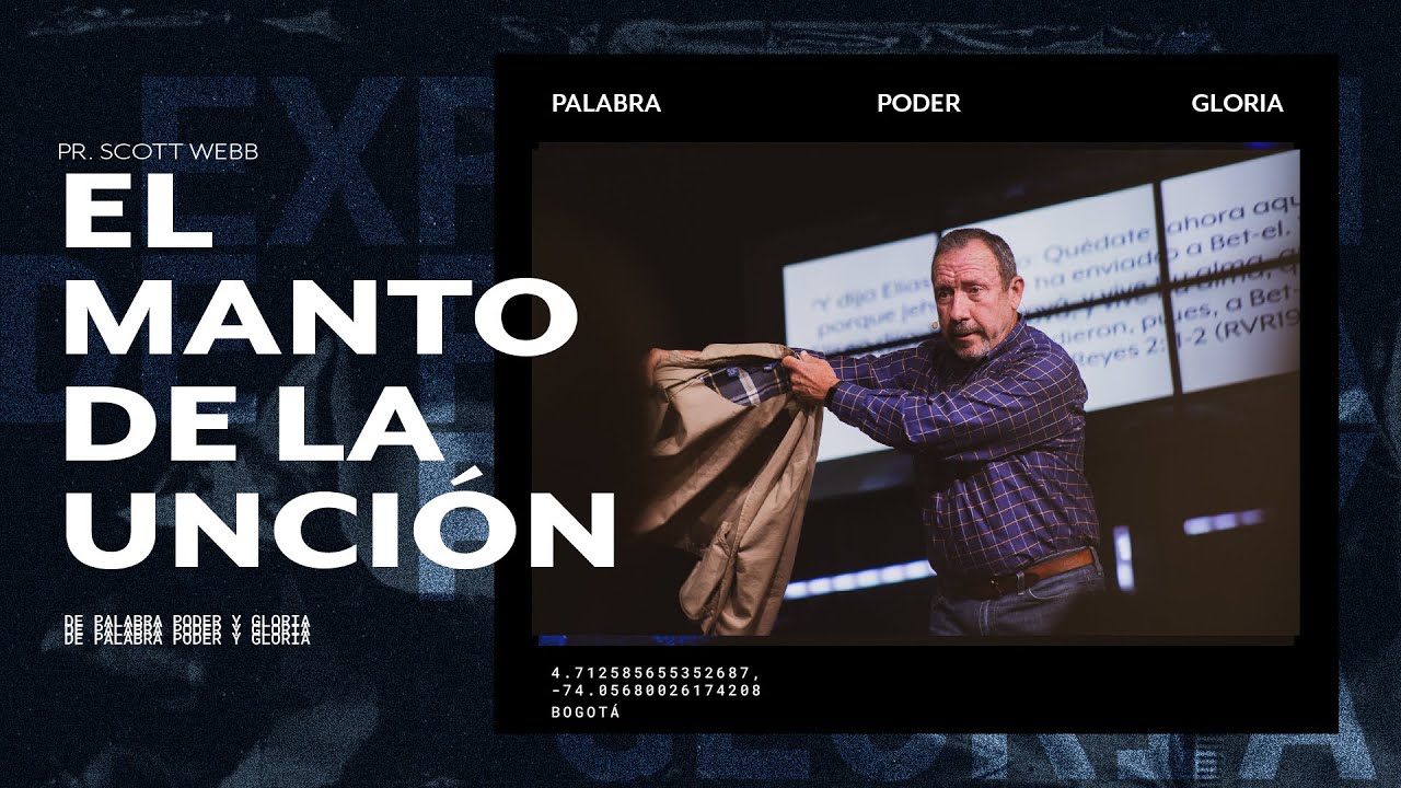 El manto de la unción | EXPLOSIÓN 2021 | Pastor Scott Webb # ...