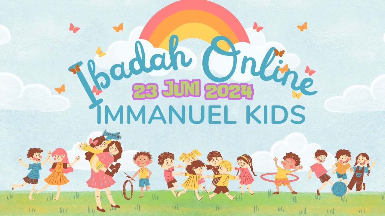 Ibadah Online Immanuel KIDS 23 juni 2024 - YouTube