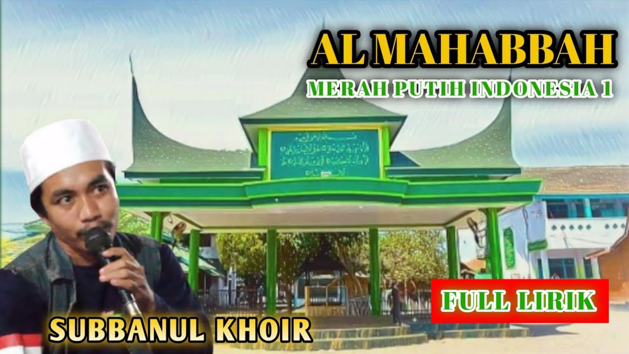 Al Mahabbah - Merah Putih Indonesia 1 voc Subbanul Khoir - YouTube