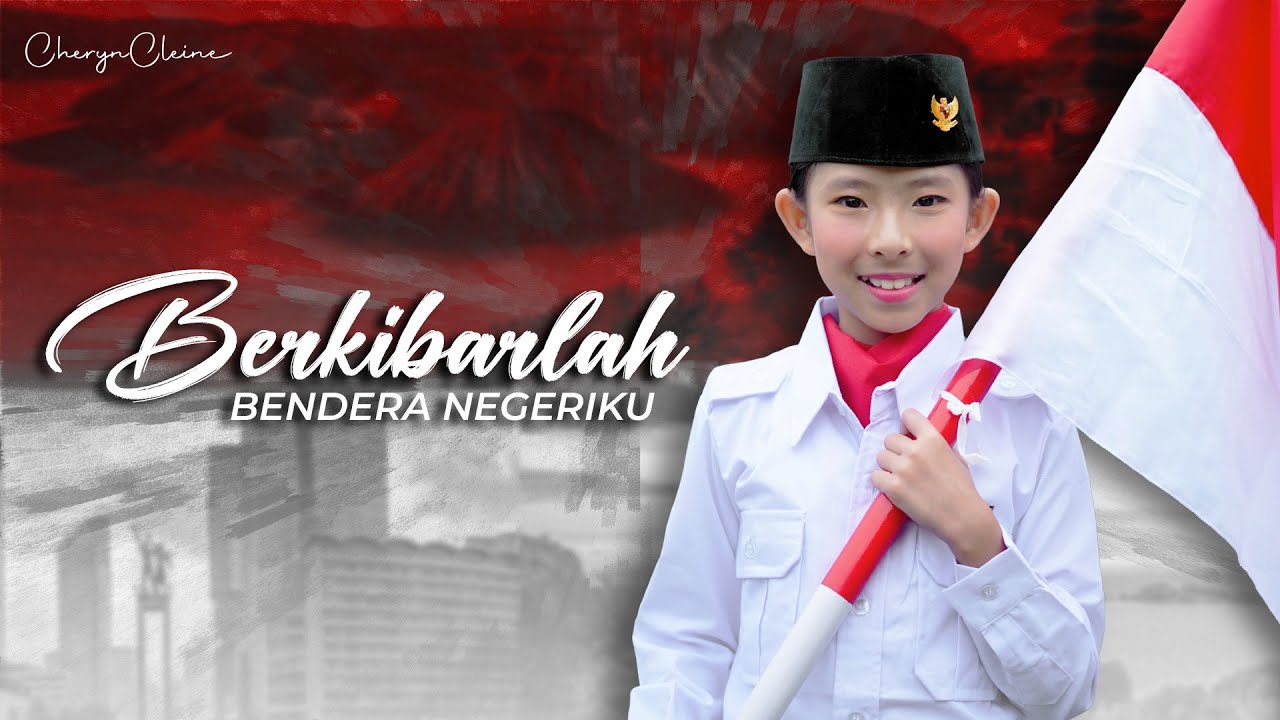 Cheryn Cleine - Berkibarlah Bendera Negeriku (Official Music Video ...
