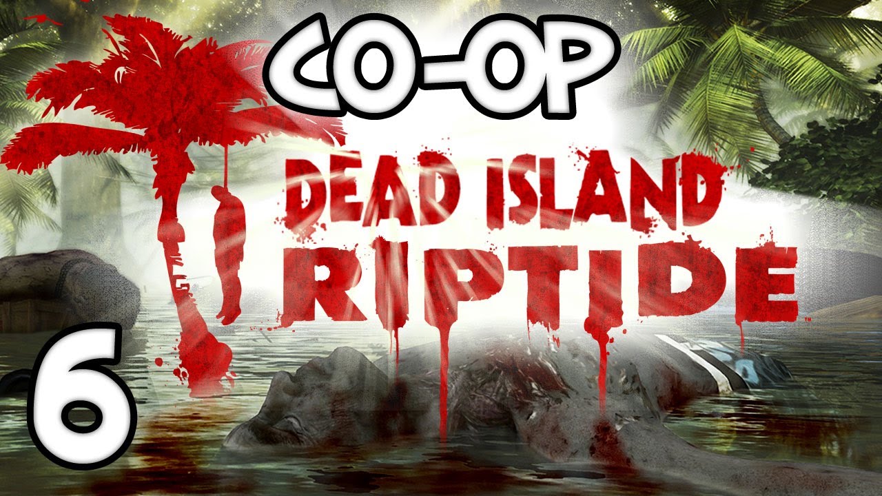 DEAD ISLAND RIPTIDE - THUG LIFE - Part 6 - YouTube