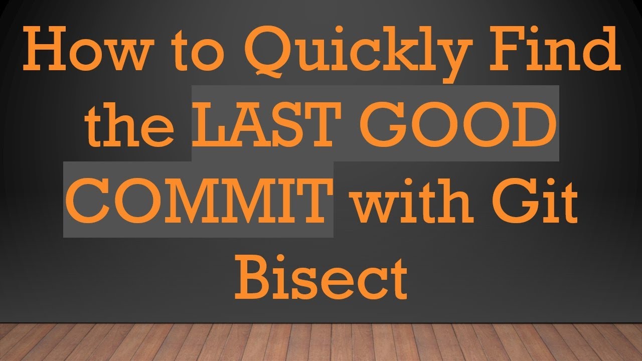 How to Quickly Find the LAST GOOD COMMIT with Git Bisect - YouTube