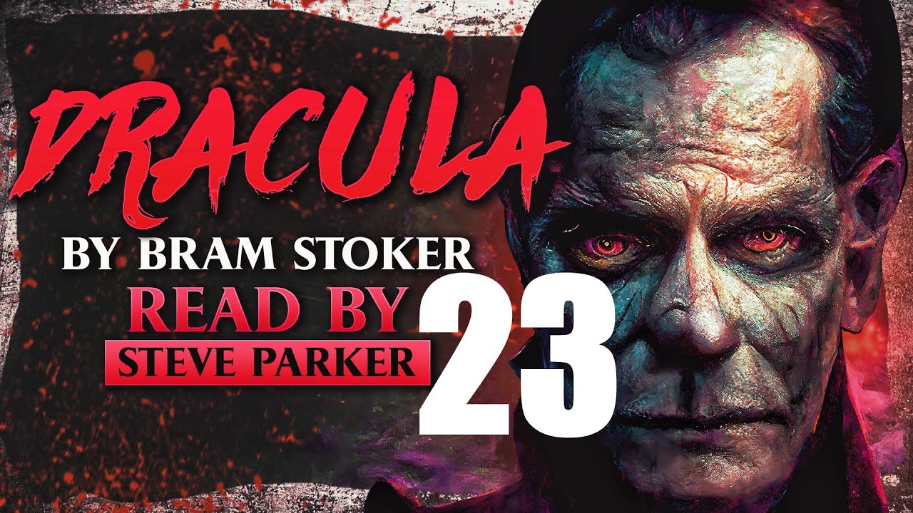 Dracula Chapter 23 - Full Dramatised Audiobook - YouTube