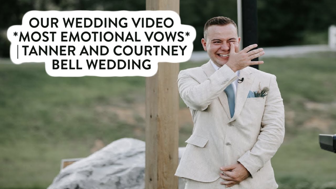 OUR WEDDING VIDEO *MOST EMOTIONAL VOWS* | Tanner and Courtney Bell ...