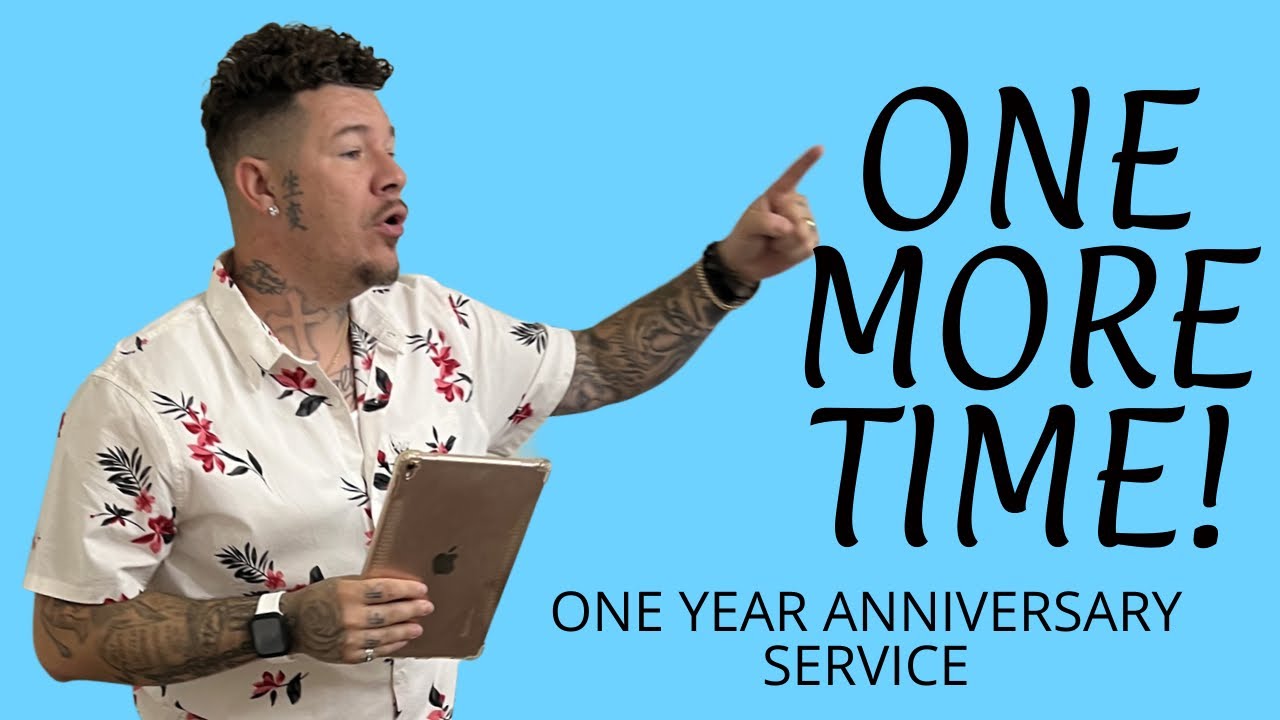 ONE MORE TIME! //One Year Anniversary Service - YouTube